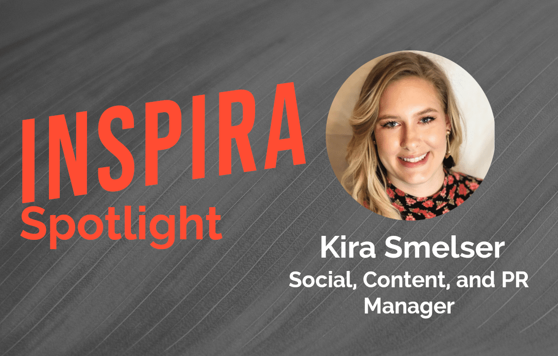 Inspira Spotlight: Kira Smelser, Social, Content, and PR Manager ...